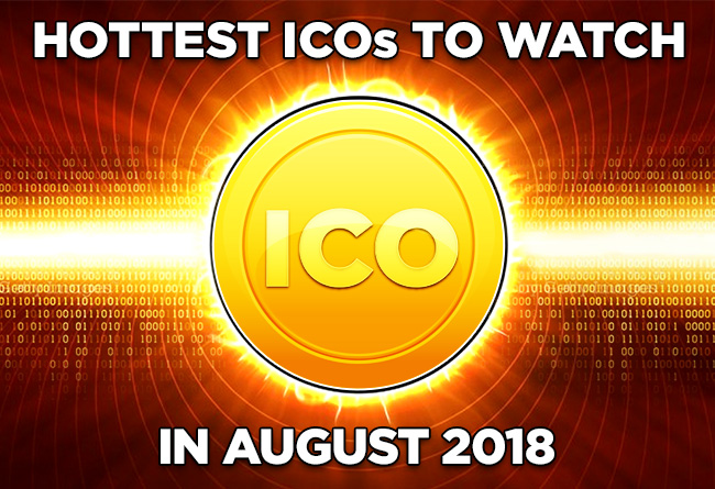 Hottest ICOs to Watch in August 2018 - Bitstarz News