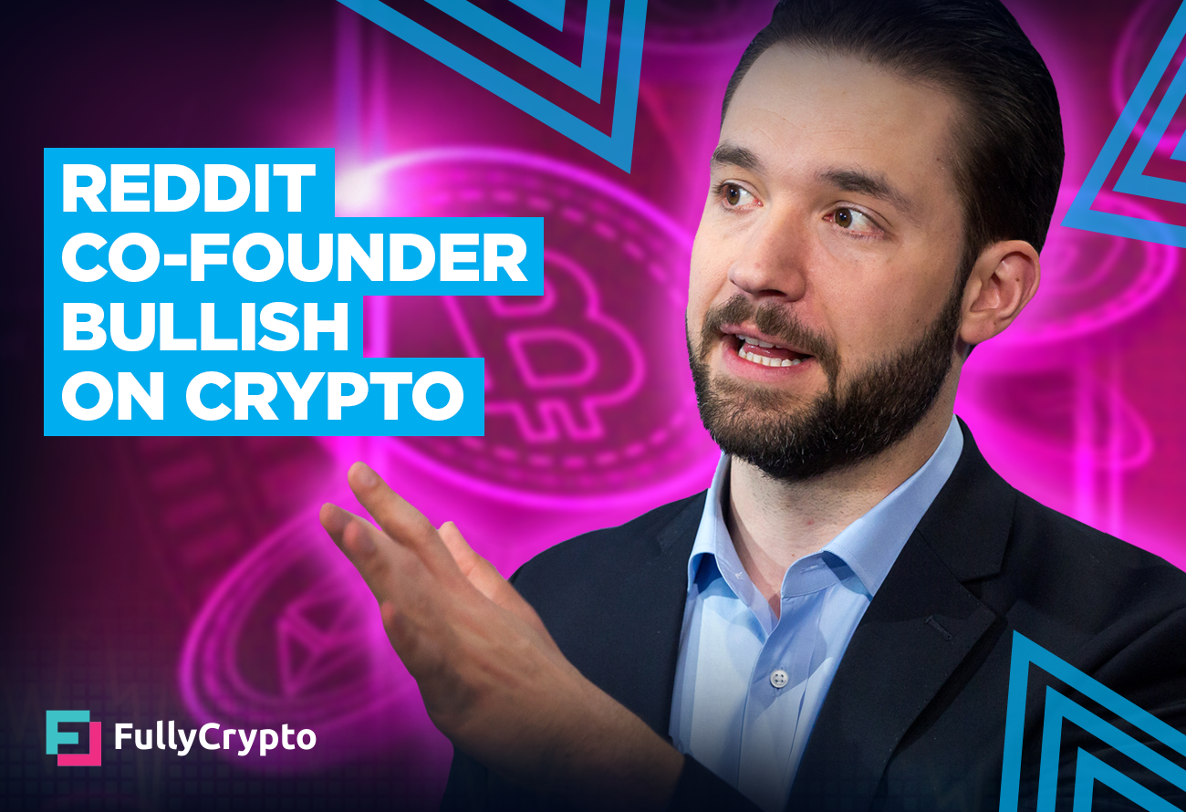 Reddit Co-founder Bullish on Crypto - FullyCrypto