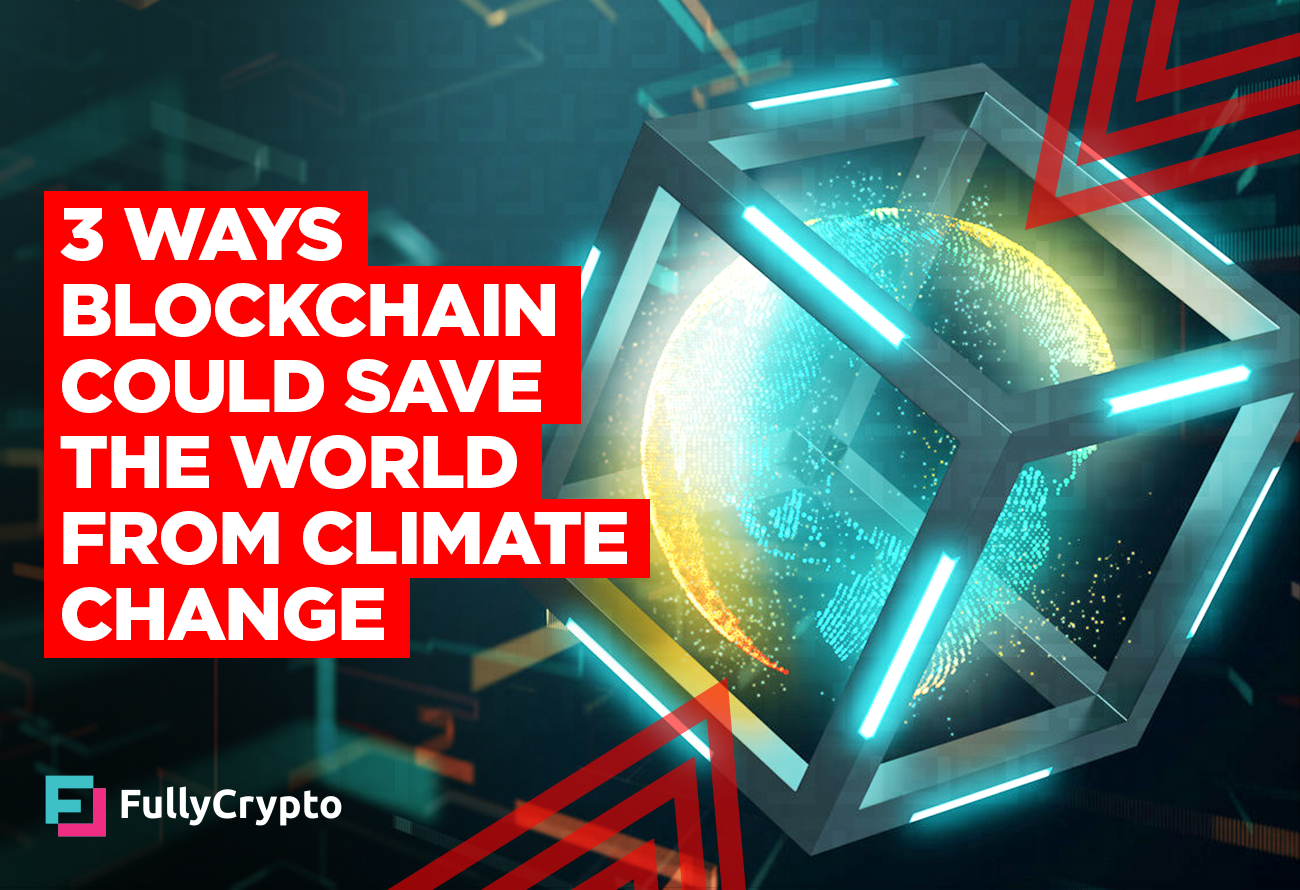 3 Ways Blockchain Could Save the World from Climate Change
