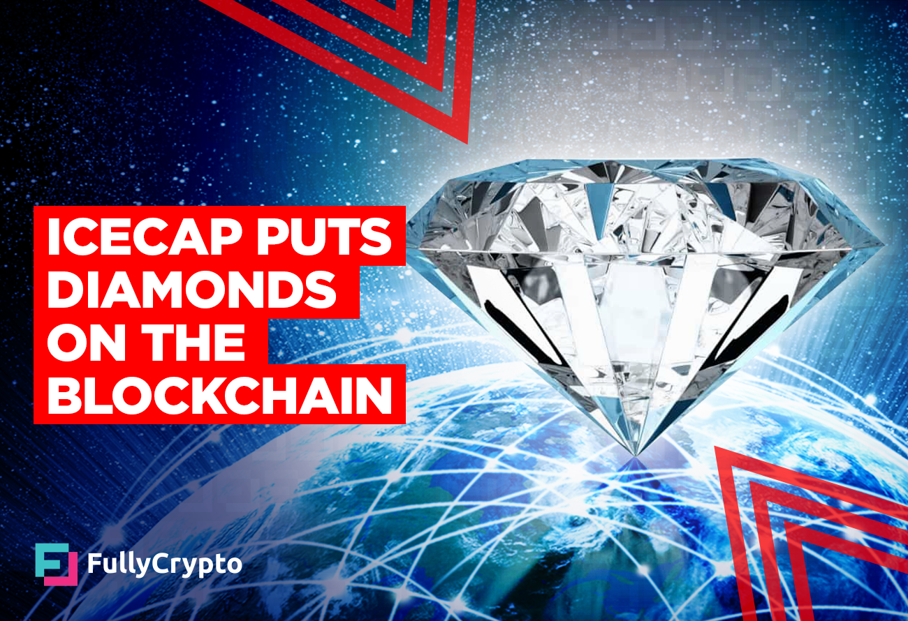 Diamonds Join Gold on the Blockchain Thanks to Icecap