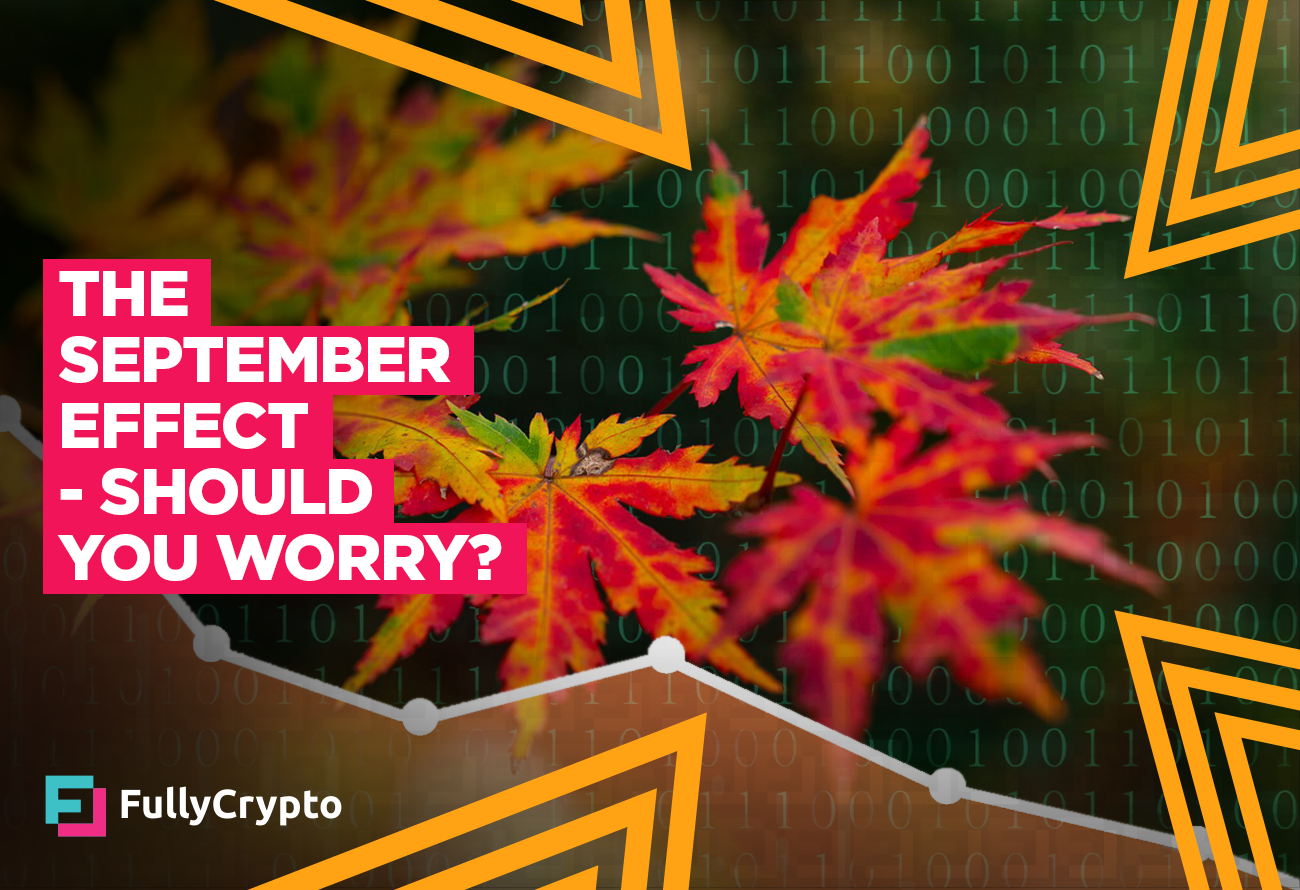 The September Effect - Should You Worry? - FullyCrypto