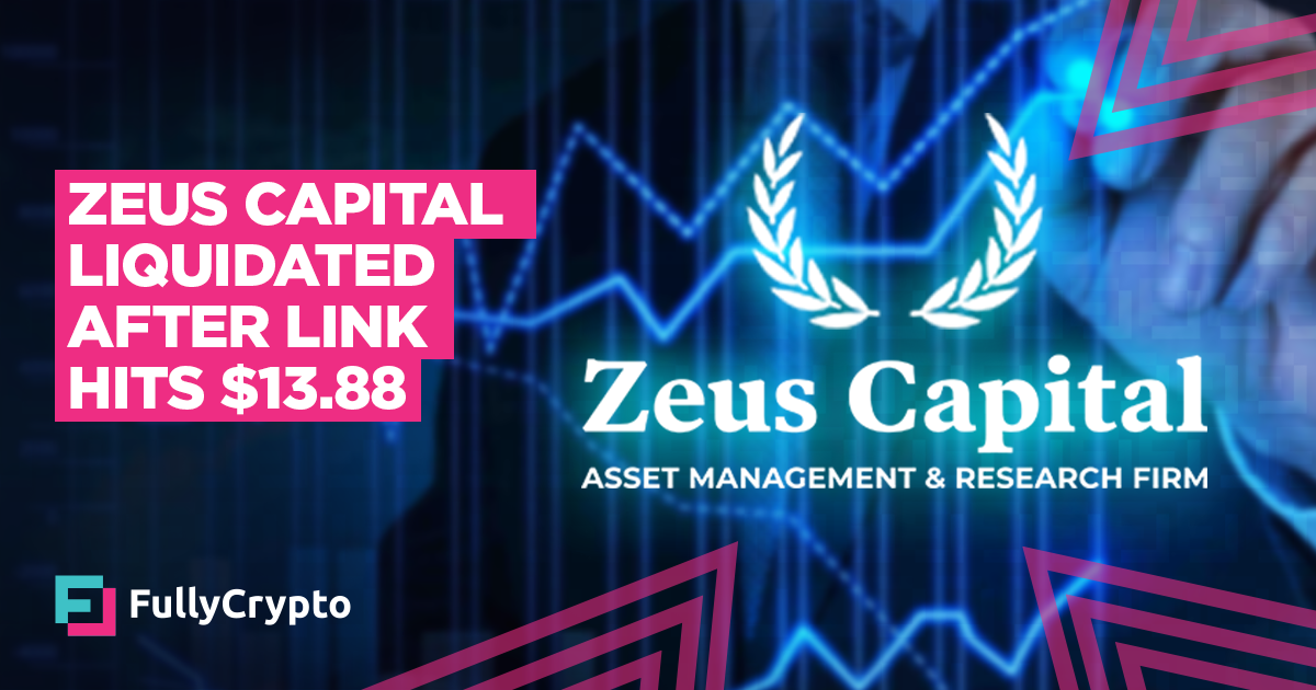 Zeus Capital Liquidated After LINK Hits $13.88 - FullyCrypto
