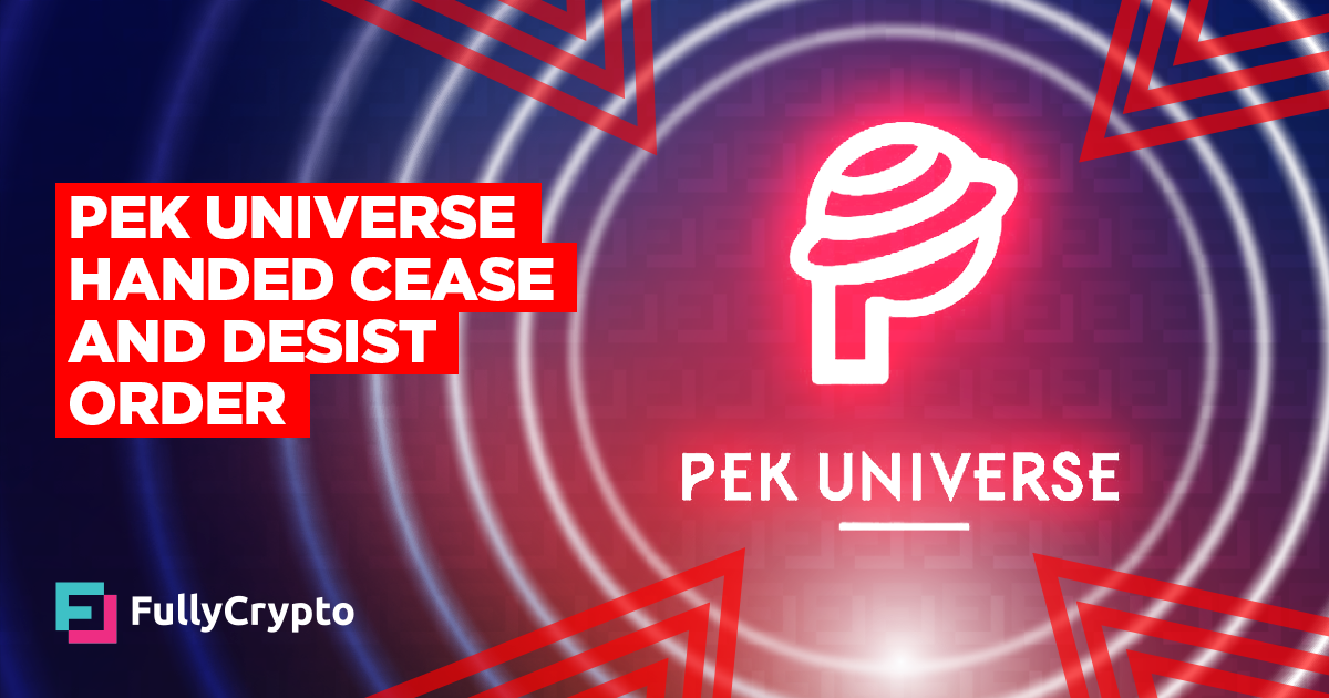 Pek Universe Handed Cease and Desist Order - FullyCrypto