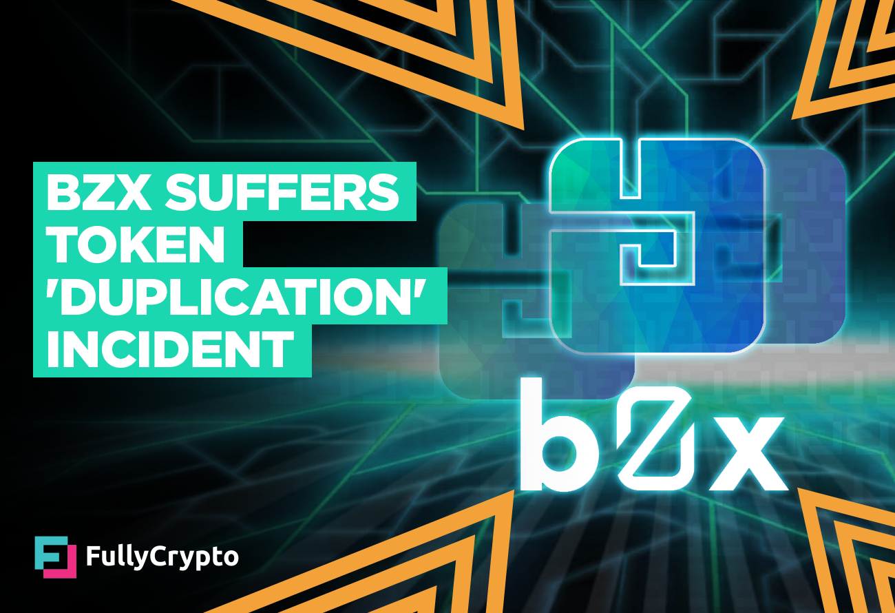 bZx Suffers Token 'Duplication' Incident - FullyCrypto