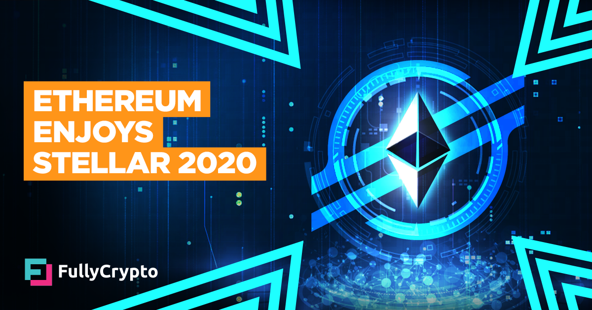 Ethereum Enjoys Stellar 2020 to Retain its Crown