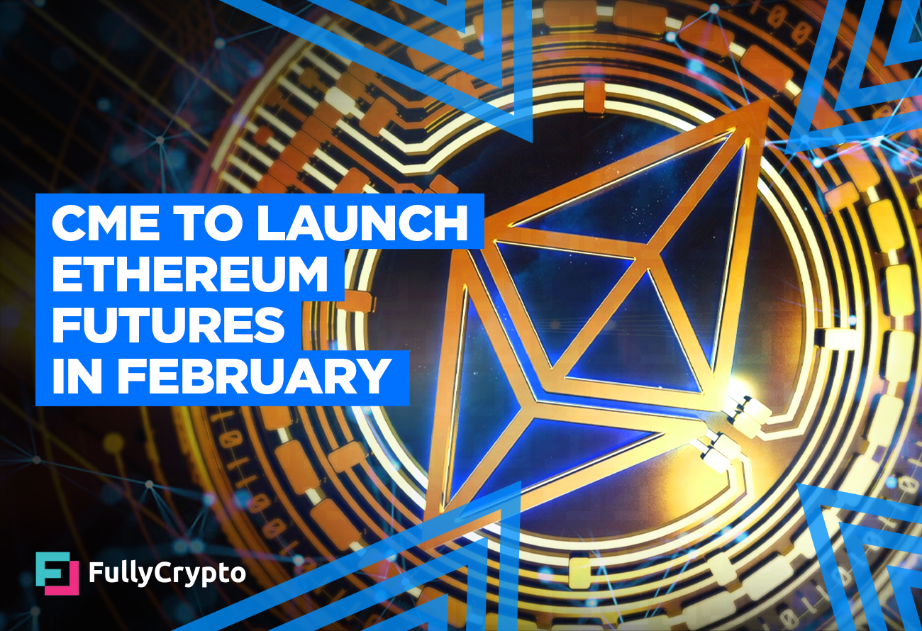 Ethereum Futures to Launch on CME in February 2021