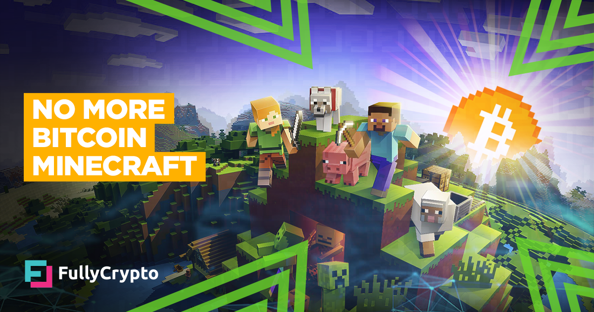 Will Bitcoin Ever Come Back to Minecraft? - FullyCrypto