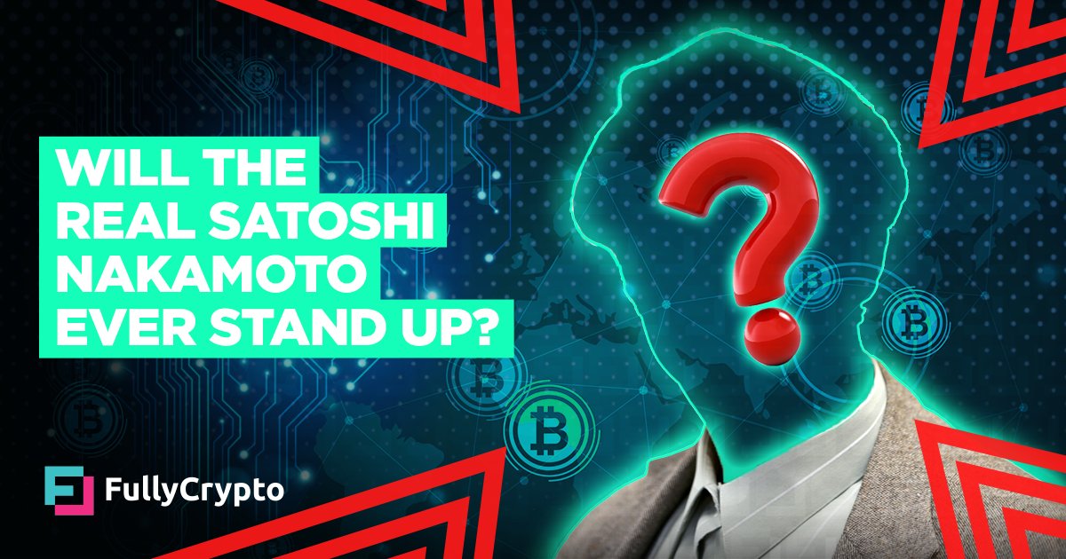 Will the Real Satoshi Nakamoto Ever Stand Up?