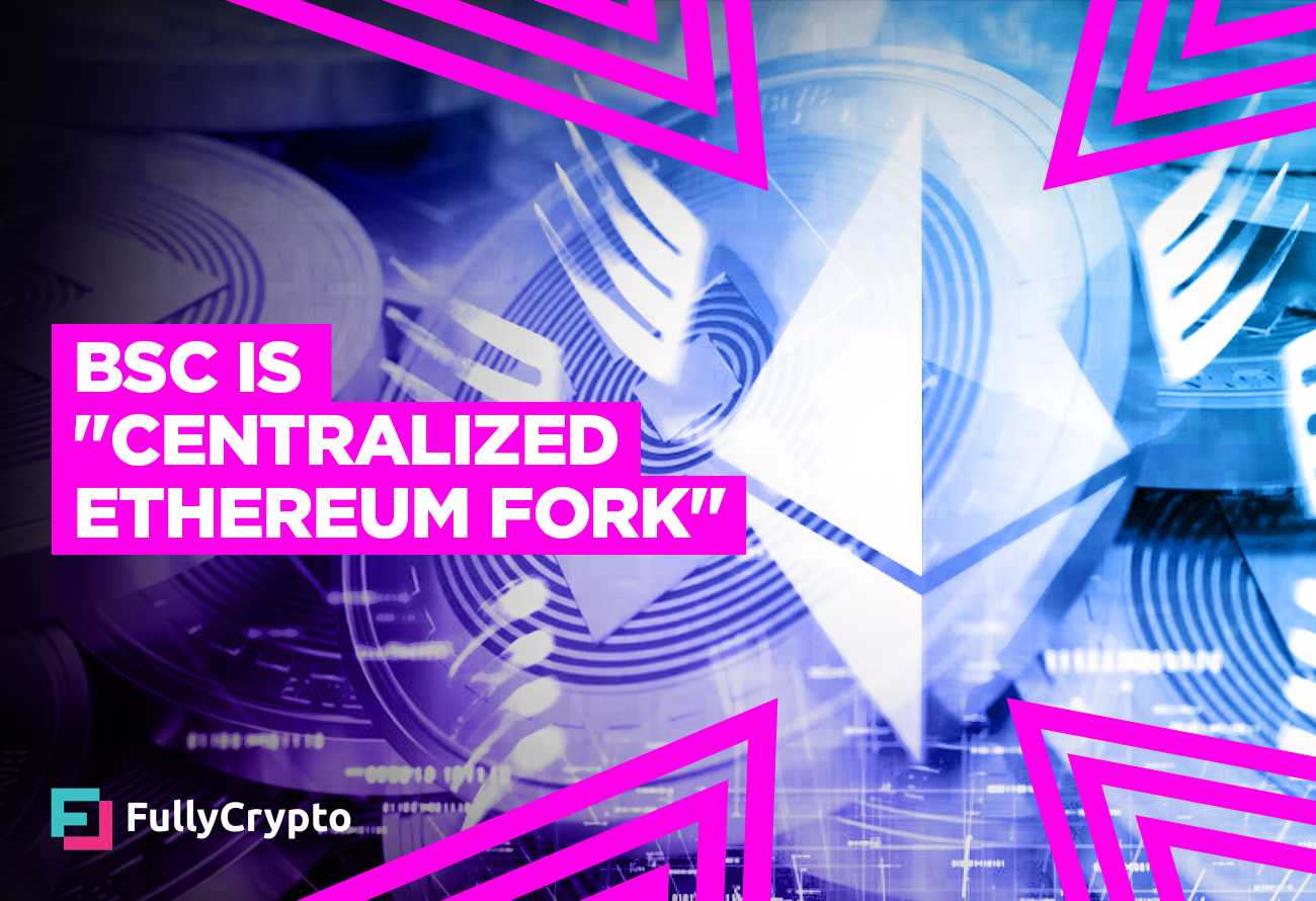 BSC is Centralized Ethereum Fork, Says Messari Researcher