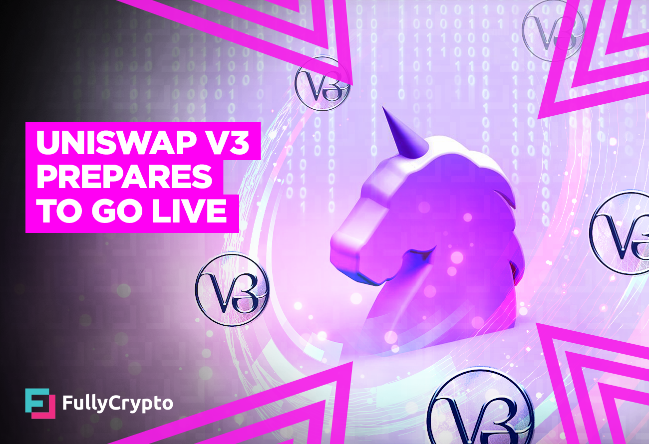 Uniswap v3 Prepares to Go Live
