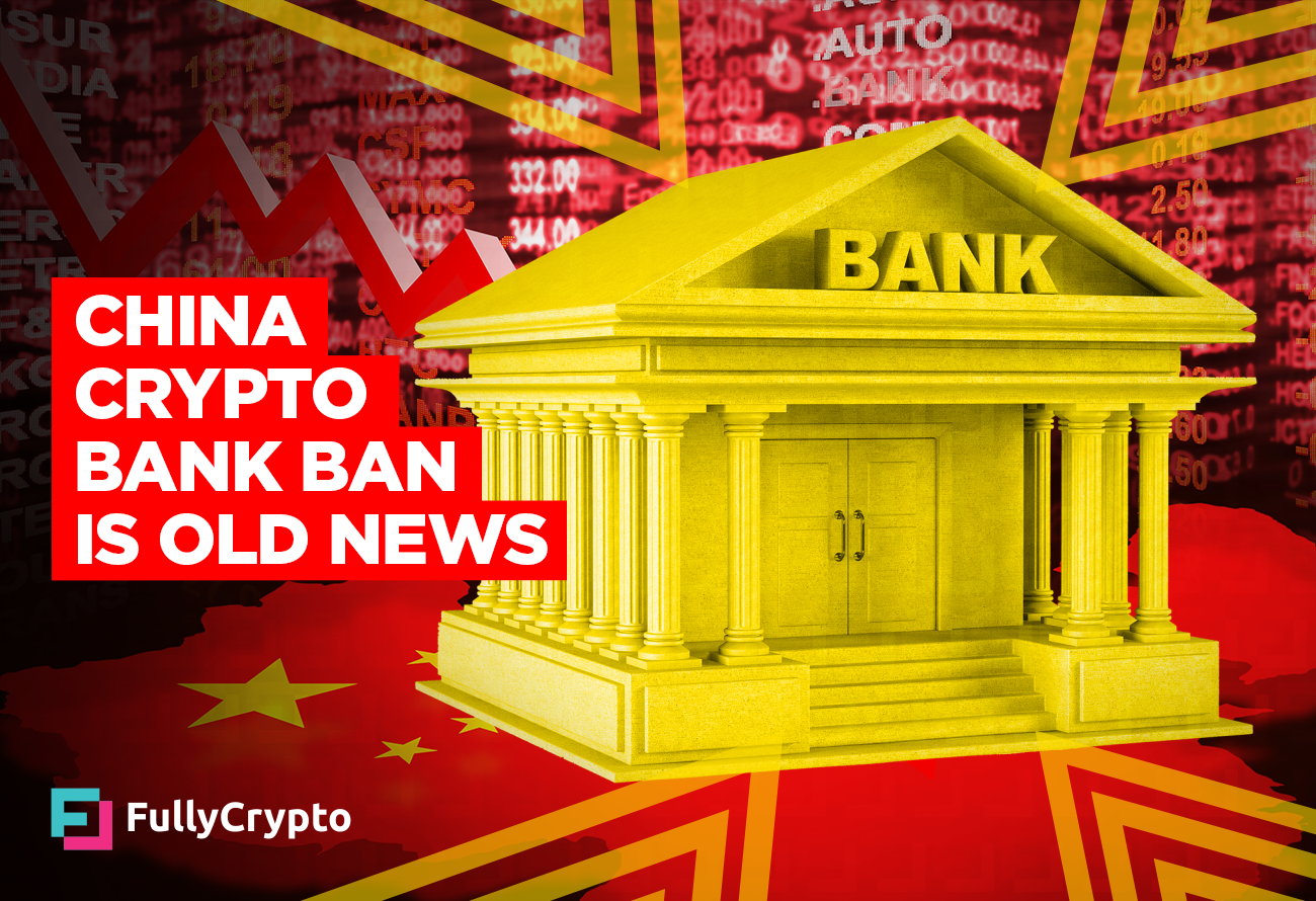 China Cryptocurrency Bank Ban Is Old News