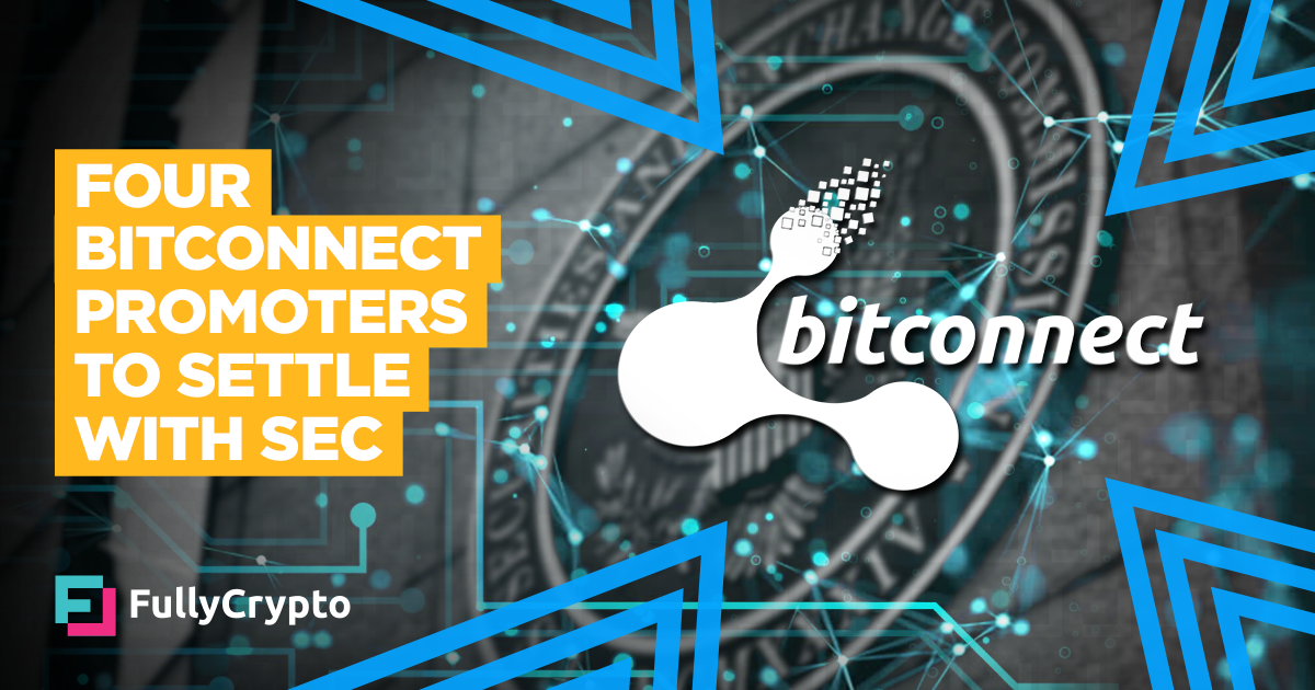 Four BitConnect Promoters to Settle With SEC