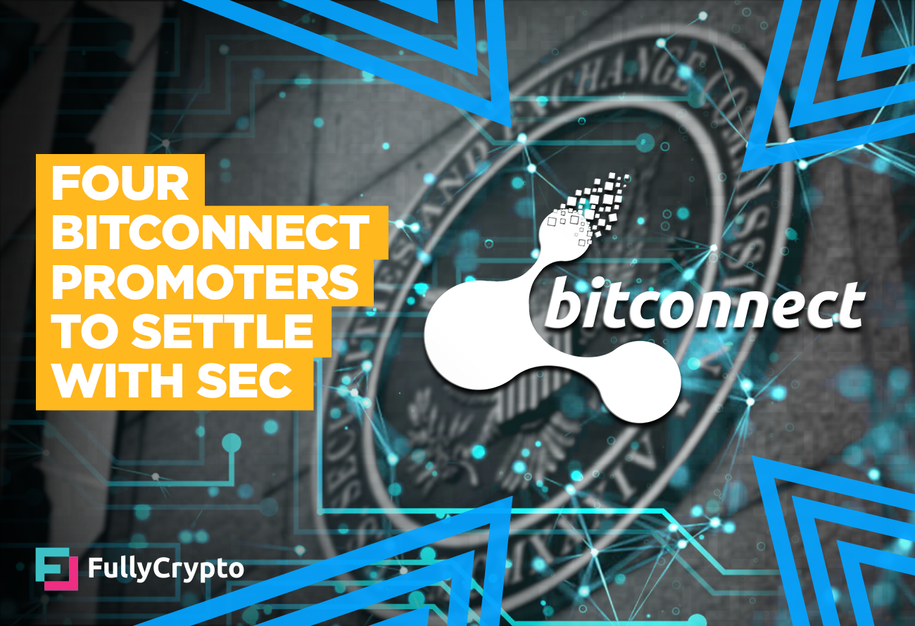 Four BitConnect Promoters to Settle With SEC