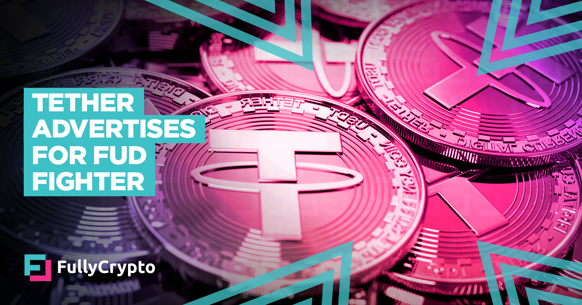 Tether Advertises For Full Time FUD Fighter