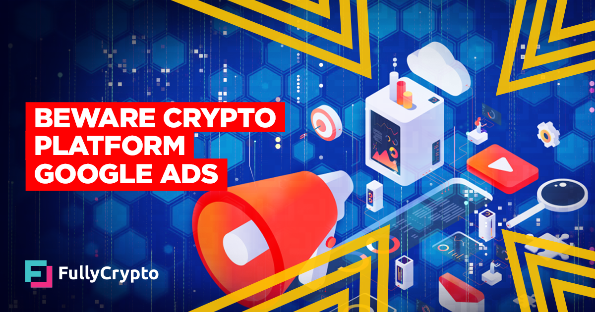 Beware Crypto Platform Google Ads