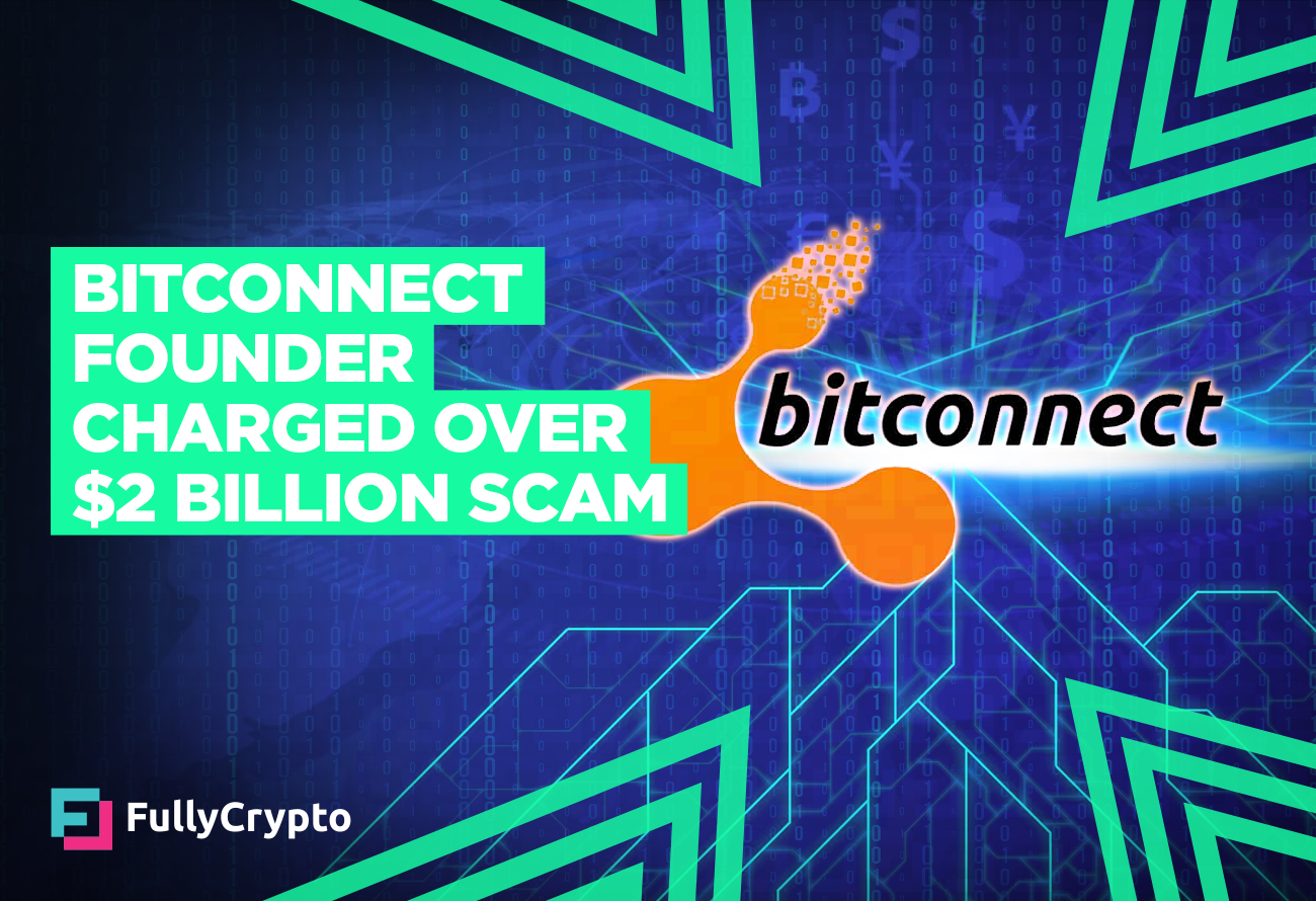 BitConnect Founder Hit With SEC Charge Over $2 Billion Scam - FullyCrypto