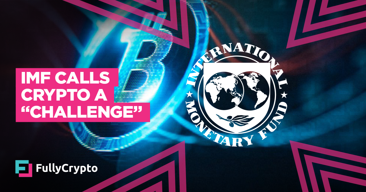 IMF Calls Crypto a “Challenge”, Asks For Stablecoin Regulation