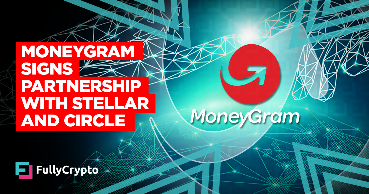 MoneyGram Signs Partnership Deal with Stellar and Circle