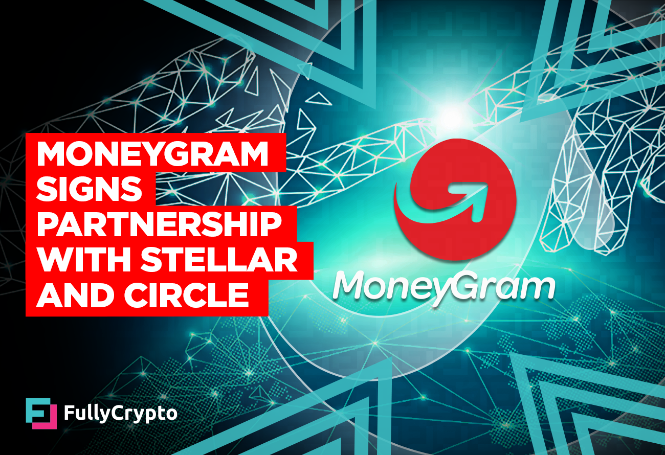 MoneyGram Signs Partnership Deal with Stellar and Circle