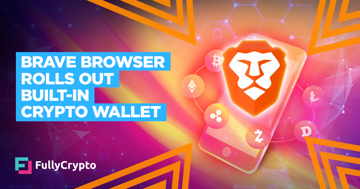 Brave Browser Rolls Out Built-In Crypto Wallet