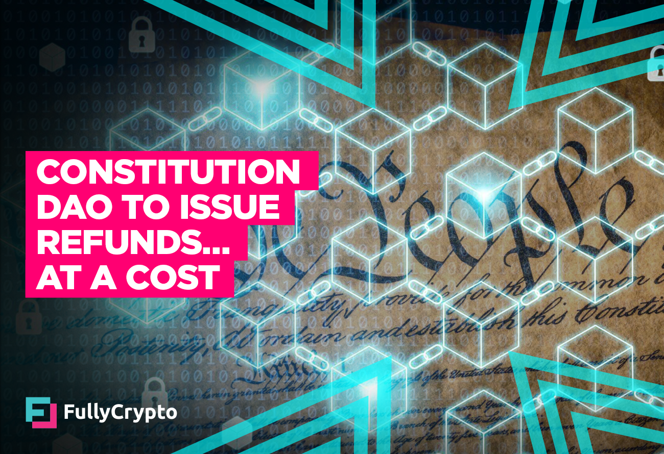 Constitution DAO to Issue Refunds…At a Cost