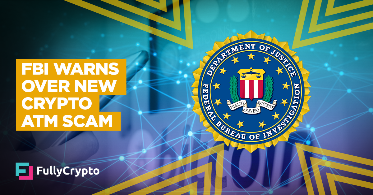 FBI Warns Over New Crypto ATM Scam