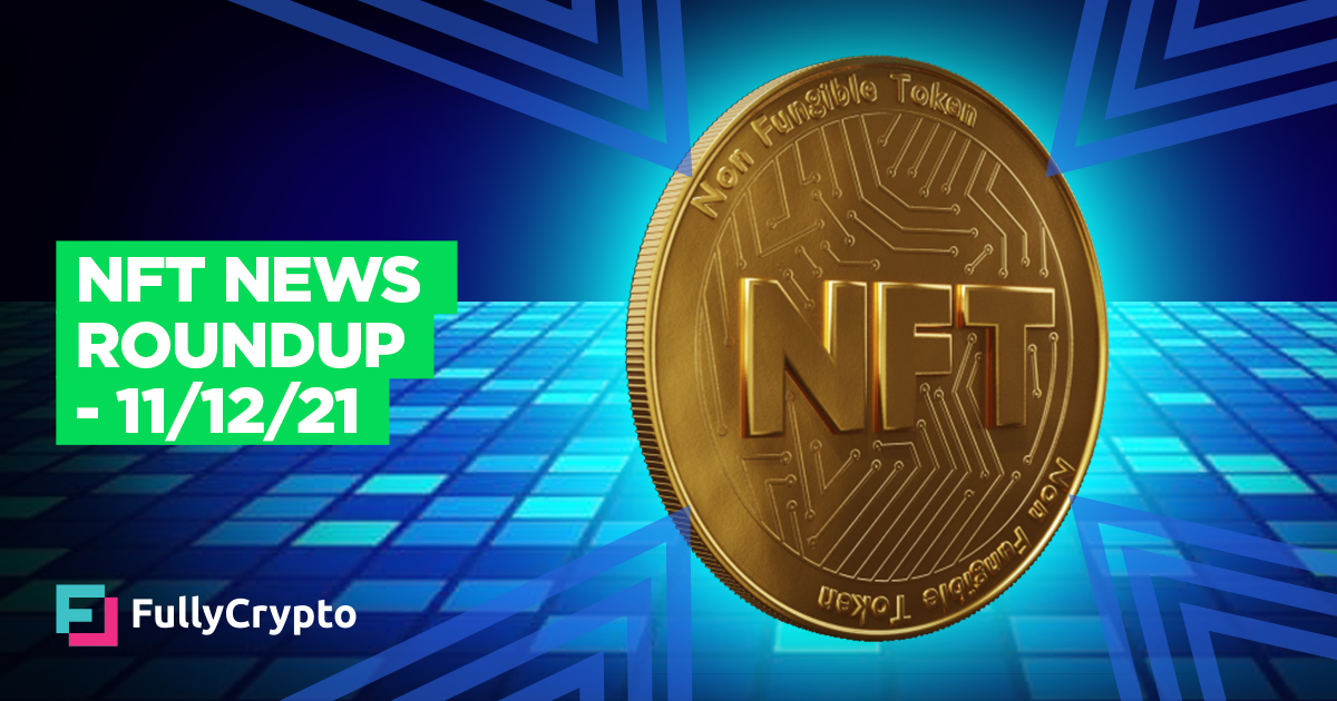 NFT News Roundup – 11/12/2021