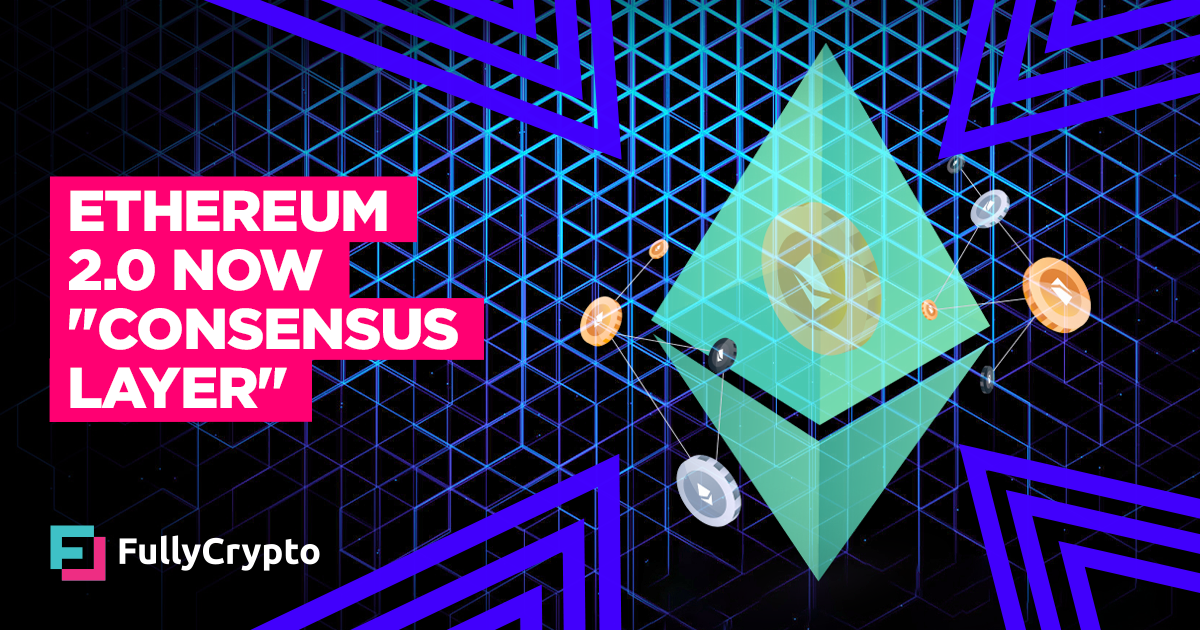 Ethereum 2.0 is Dead - Long Live "Consensus Layer"