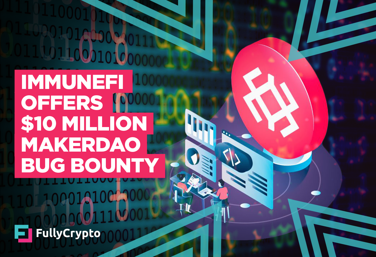 MakerDAO Offers $10 Million Immunefi Bug Bounty