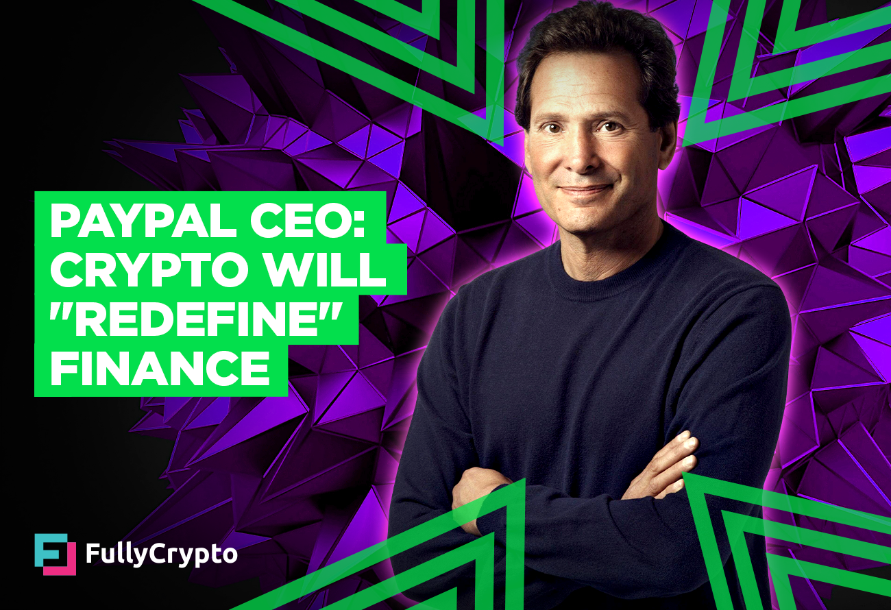 PayPal CEO: Crypto Will “Redefine the Financial World”