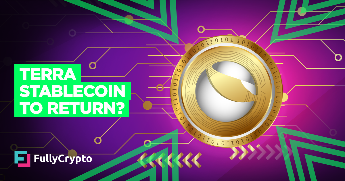 Terra Stablecoin Back on the Menu?