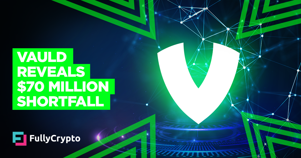 Vauld Reveals $70 Million Shortfall