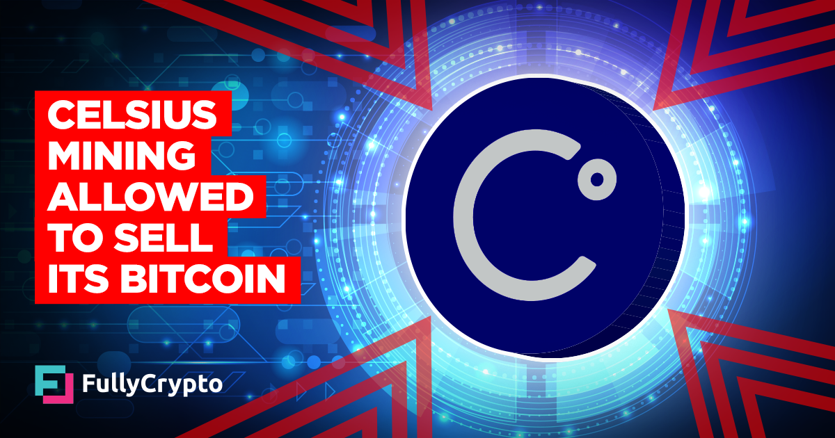 Judge Allows Celsius Mining to Sell its Bitcoin Holdings