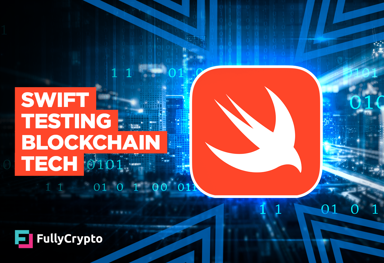 SWIFT Testing “Significant Efficiencies” with Blockchain - FullyCrypto
