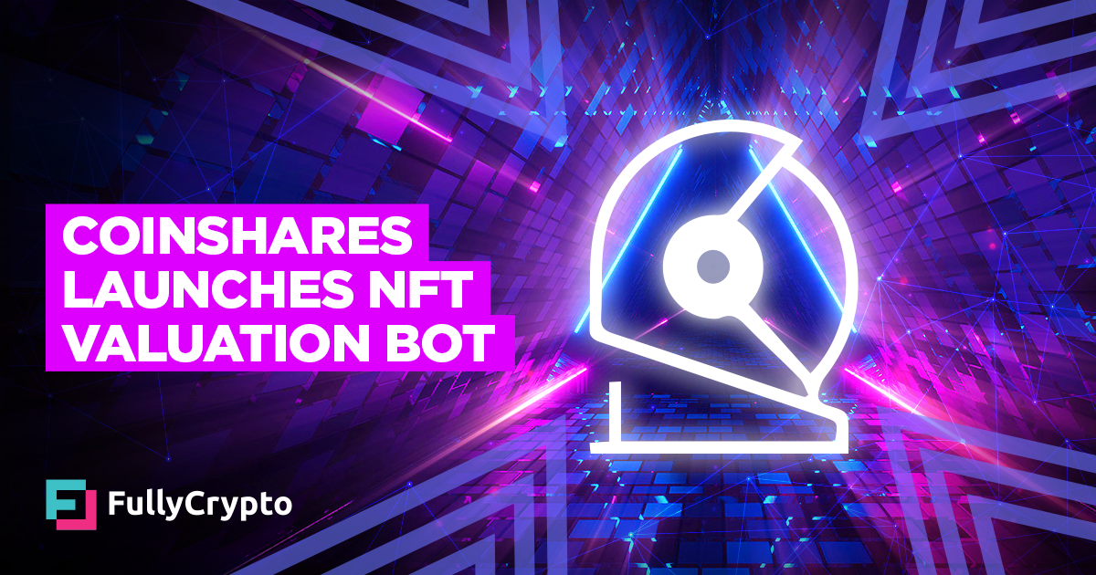 CoinShares Launches NFT Value Estimation Bot