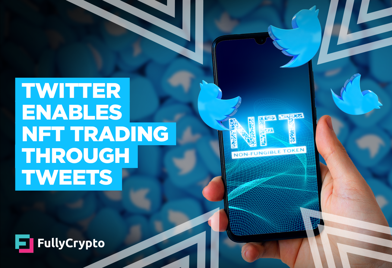 Twitter Introduces NFT Trading Using Tweets