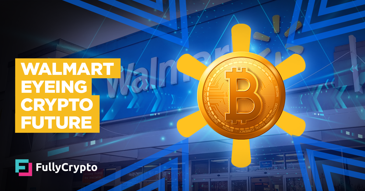 Walmart Wants to Make Crypto “Important Part” of Payments Future