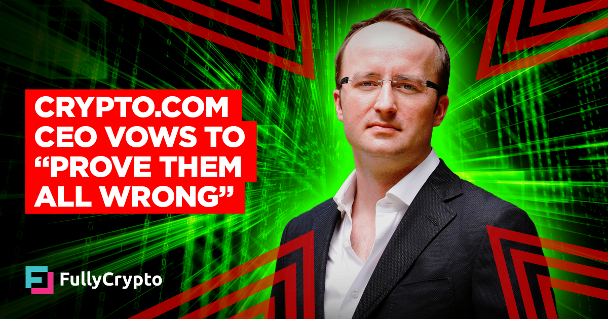 Crypto.com CEO Vows to “Prove Them all Wrong”