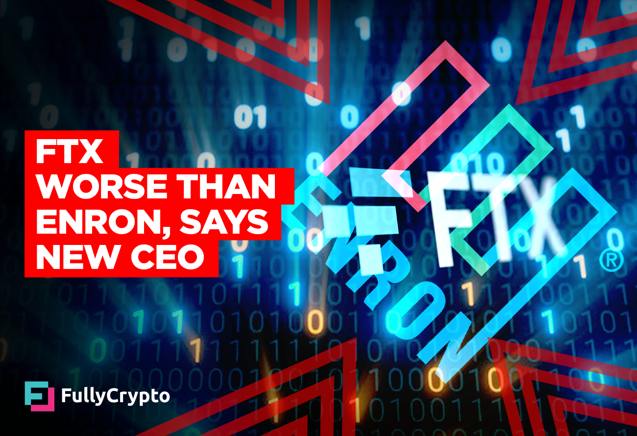 FTX Run Worse Than Enron, Says New CEO