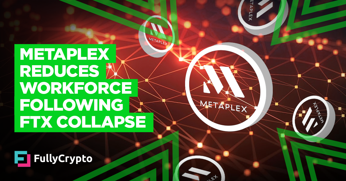 Metaplex Reduces Workforce due to FTX Contagion