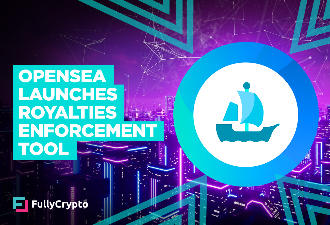 OpenSea Launches On-Chain Royalties Enforcement Tool