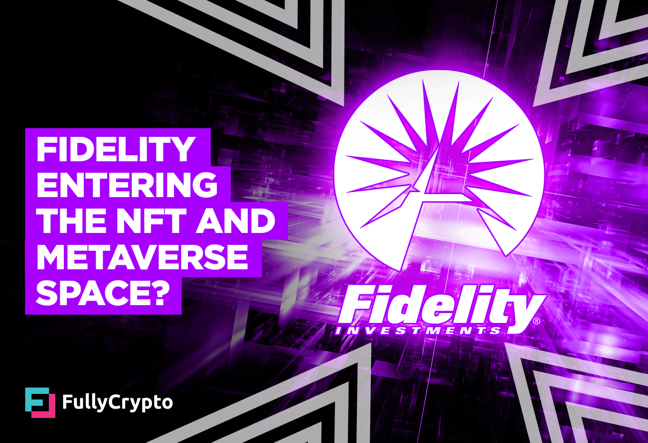 Fidelity Hints at Entering the NFT and Metaverse Space