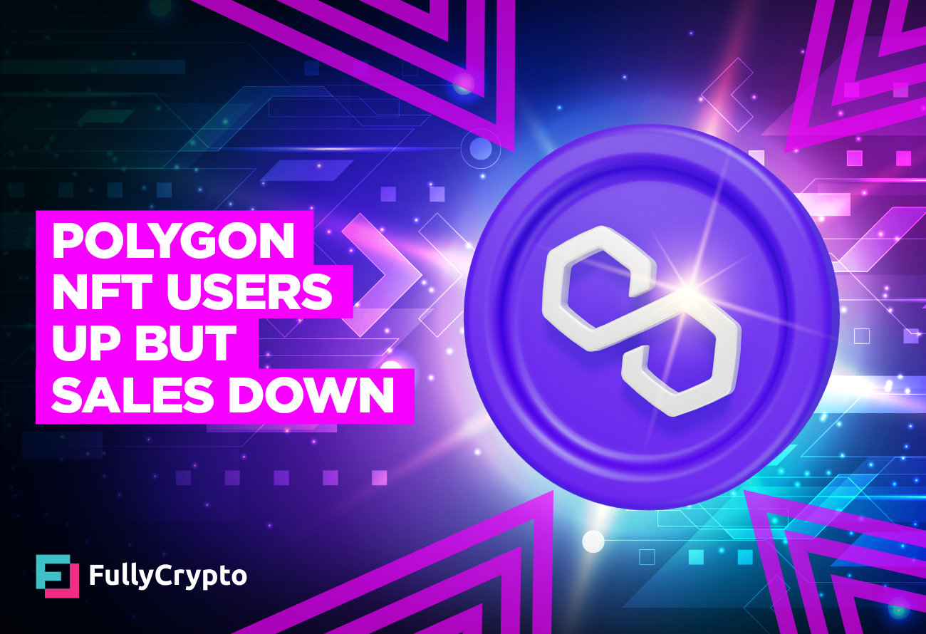 Polygon NFT Users Up but Sales Down