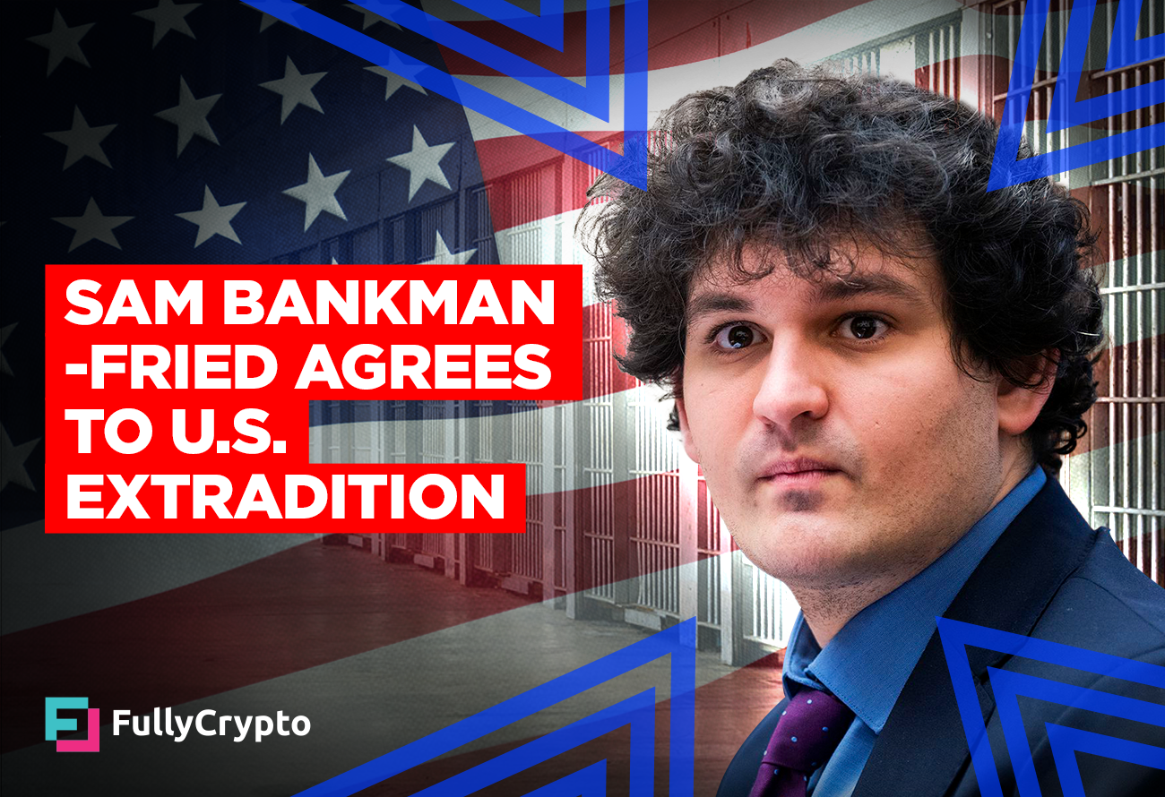 Sam Bankman-Fried Agrees to U.S. Extradition