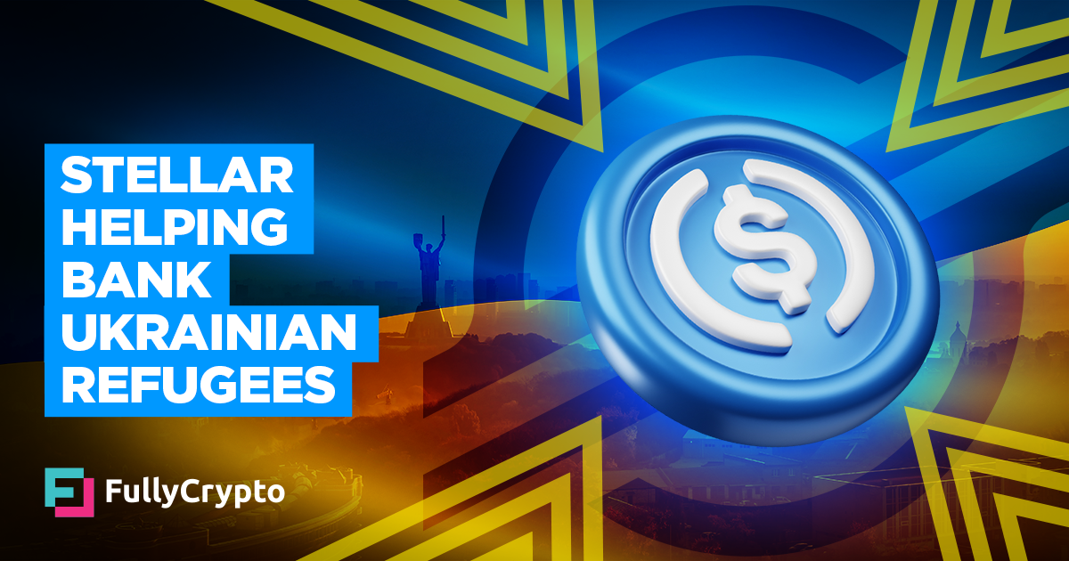 Stellar Helps Bank Ukrainian Refugees With USDC