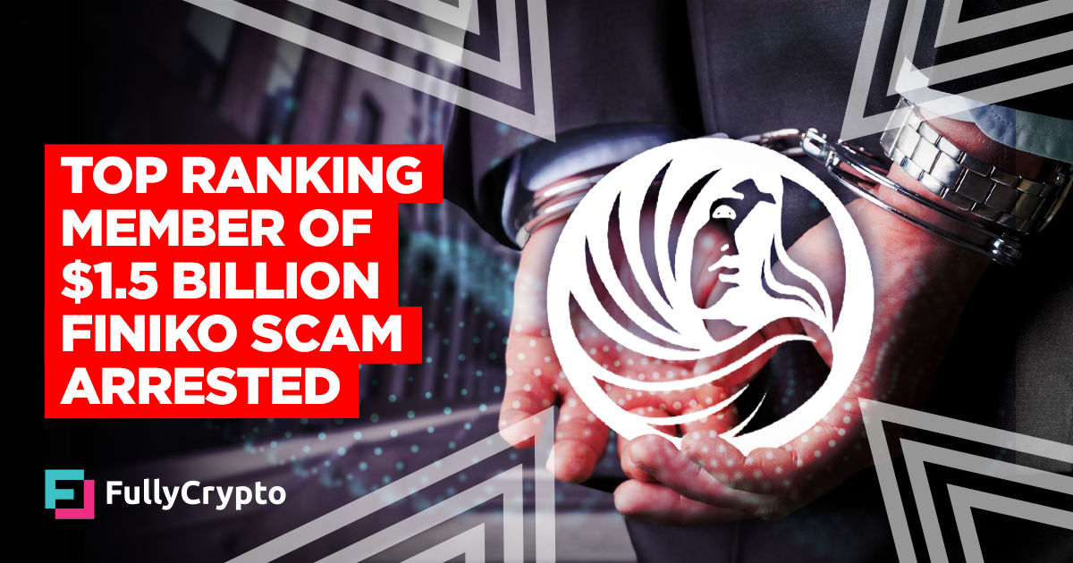 Top Ranking Member of $1.5 Billion Finiko Scam Arrested