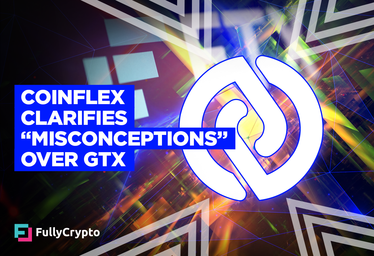 Coinflex Clarifies “Misconceptions” Over GTX Intentions