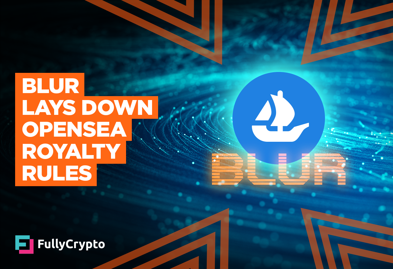 Blur Tells Creators to Block OpenSea for Full Royalties - FullyCrypto