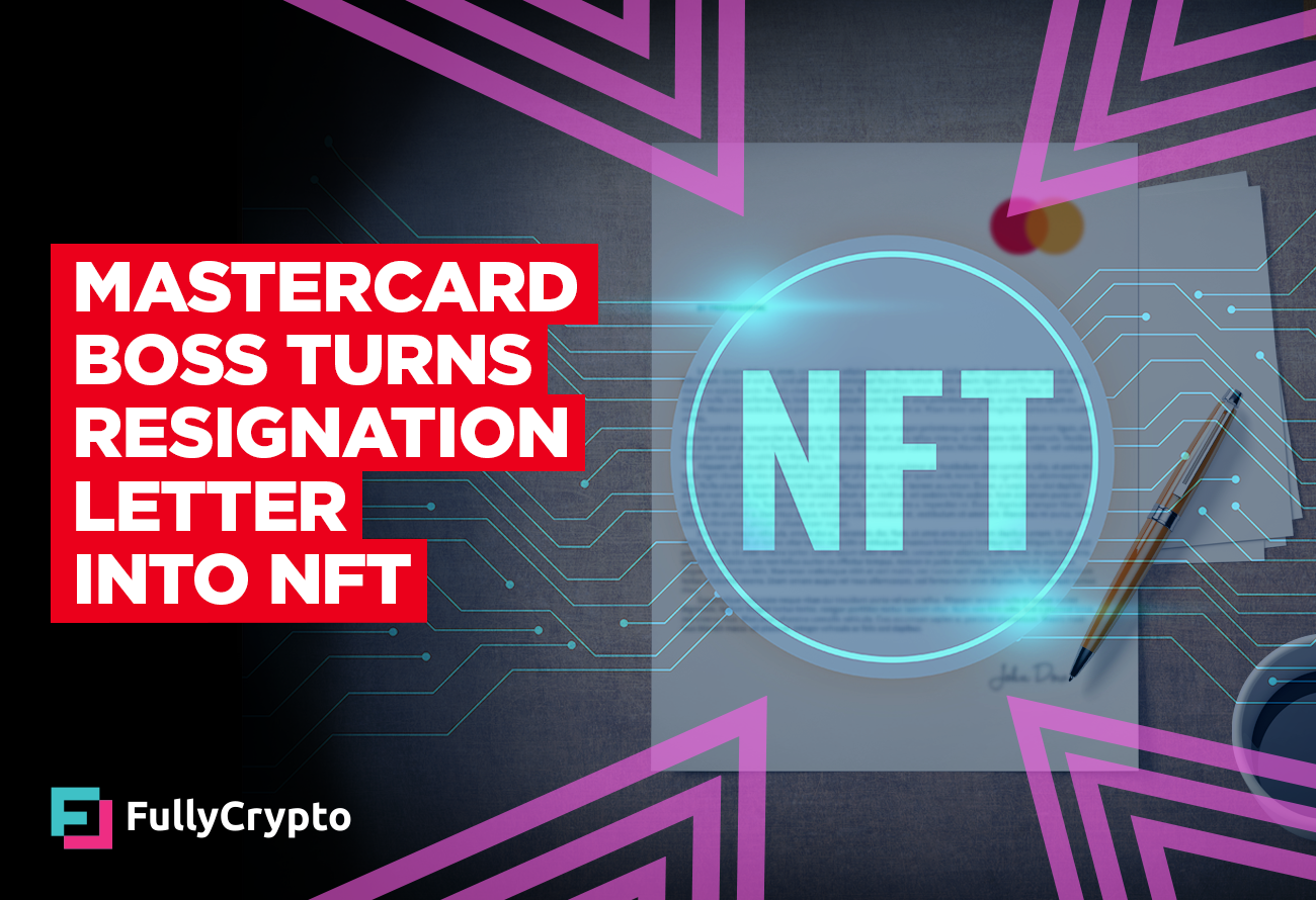 Mastercard’s NFT Chief Turns Resignation Letter into Collectible