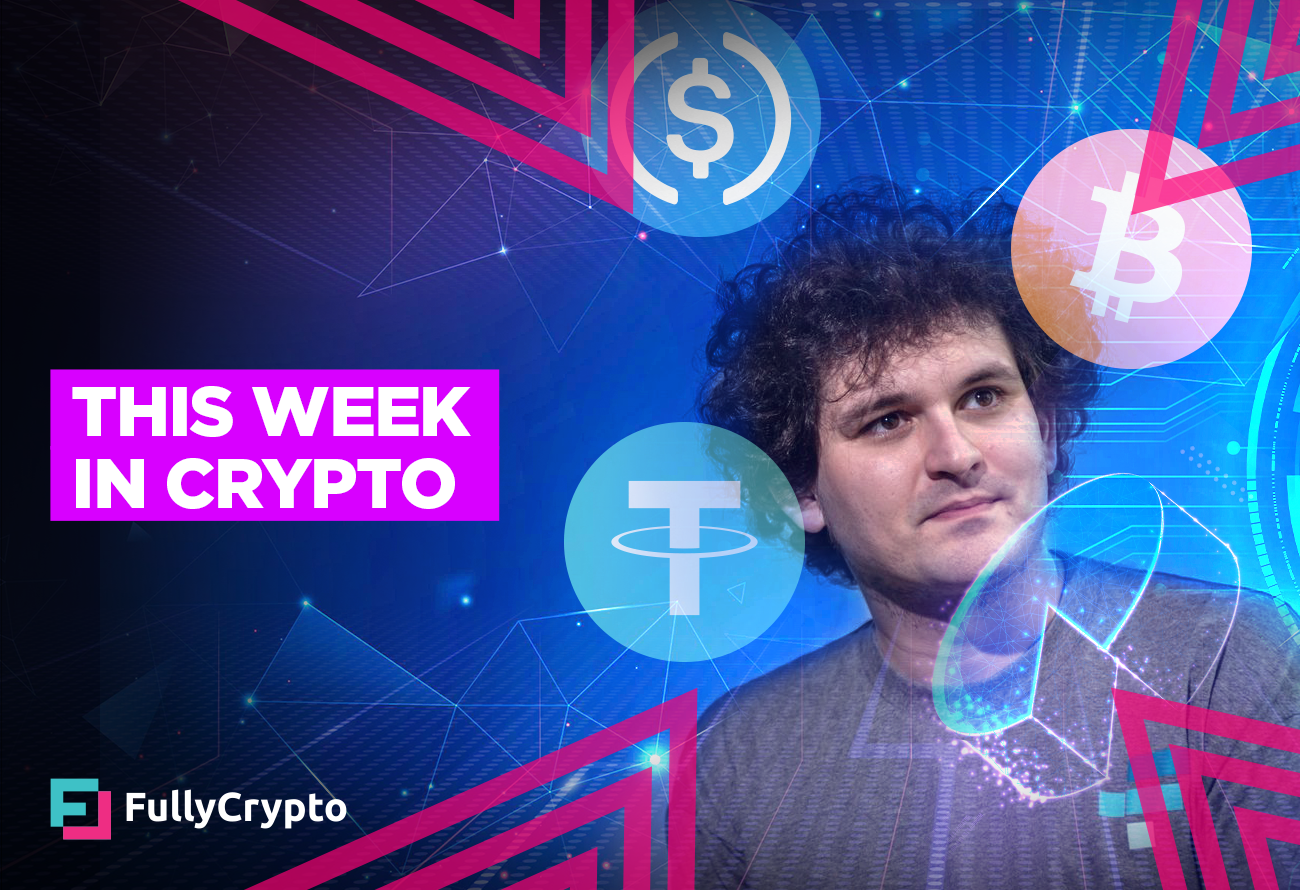 The Week in Crypto - Sam Bankman Fried, Ordinals, and Stablecoins